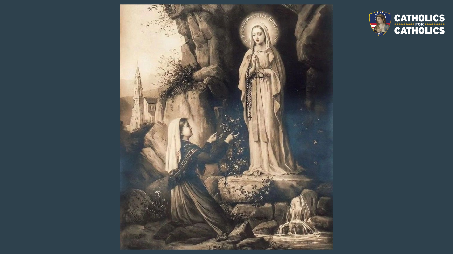 February 11 - Our Lady Of Lourdes - Catholics For Catholics