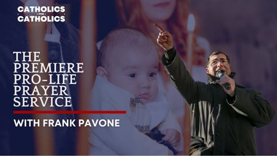 The Premiere Pro-Life Prayer Service with Frank Pavone - Catholics For ...