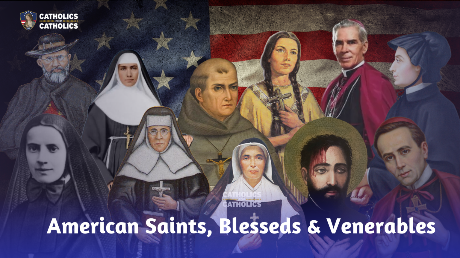 Celebrate The American Saints, Blesseds and Venerables - Catholics For ...