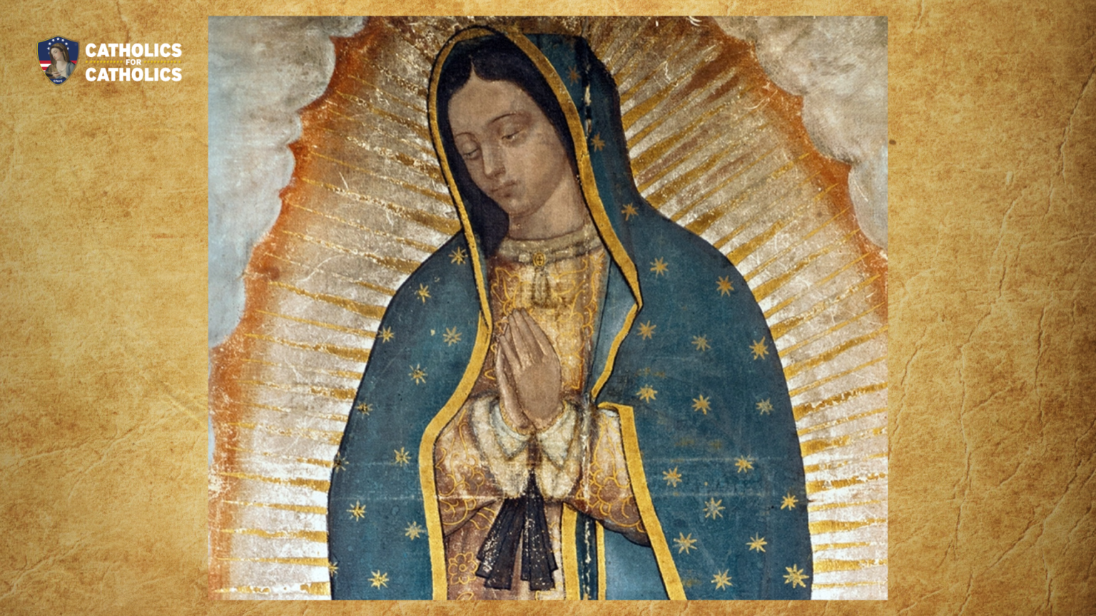 December 12 - Our Lady of Guadalupe - Catholics For Catholics