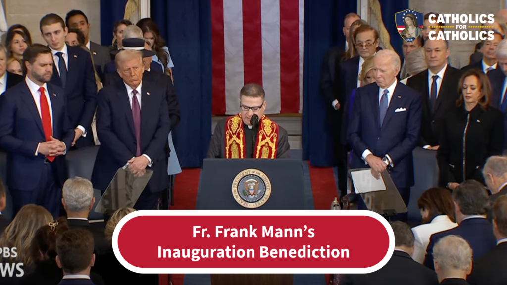 Fr. Frank Mann’s Inauguration Benediction - 1.20.25 - Catholics For ...