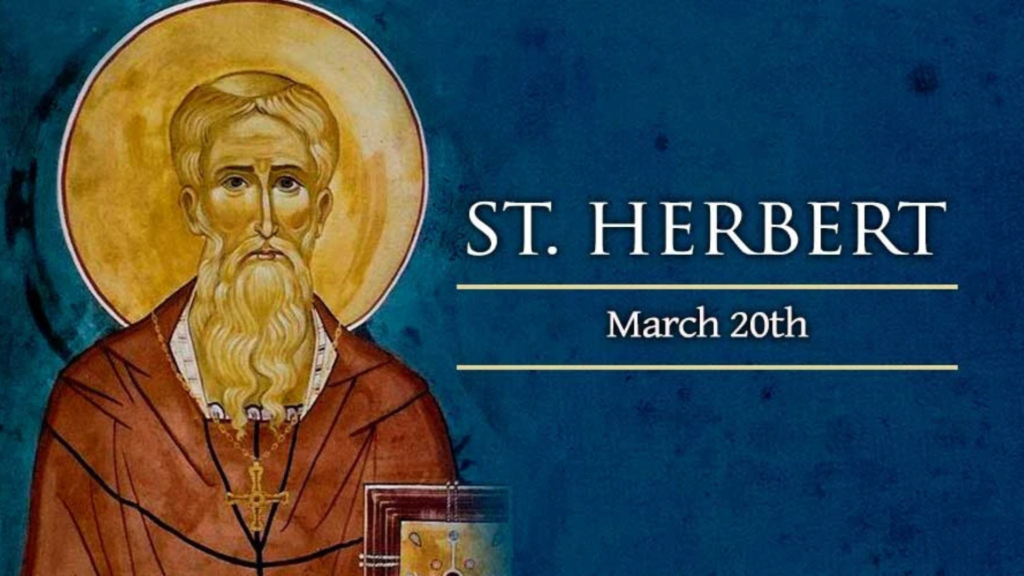 March 20 - St. Herbert - Catholics For Catholics