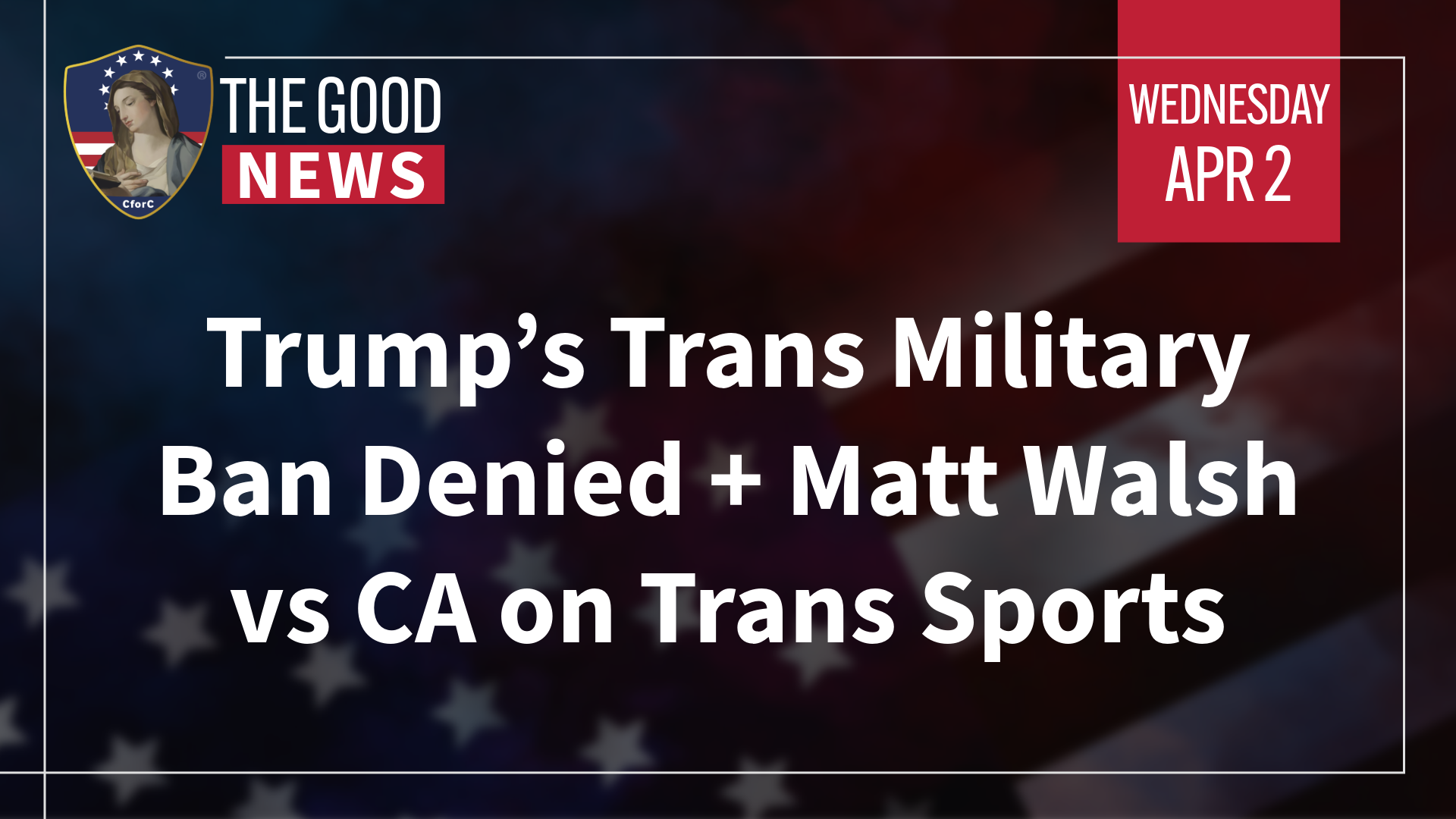 The Good News - Apr 2nd, 2025: Trump’s Trans Military Ban Denied + Matt ...