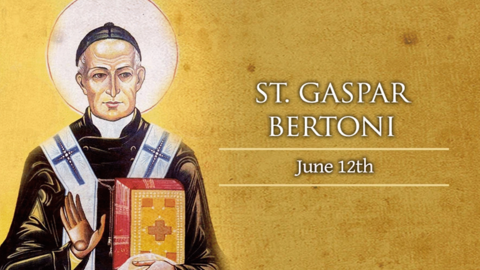 June 12 - St. Gaspar Bertoni - Catholics For Catholics